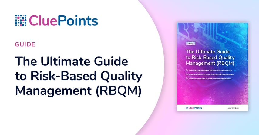 The Ultimate Guide to Risk-Based Quality Management (RBQM) | CluePoints